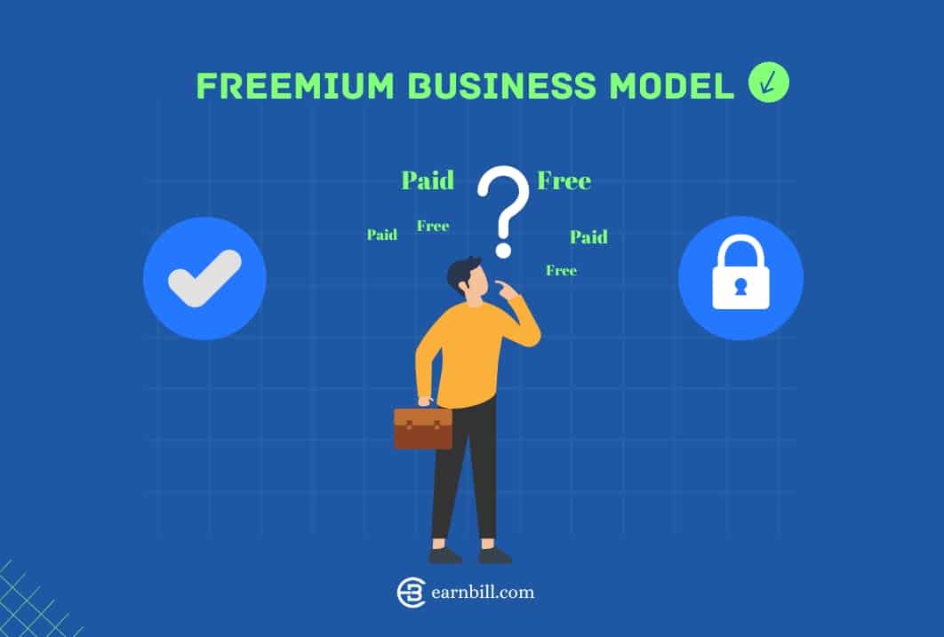 Why You Need To Adopt The Freemium Business Model In 2024 - EarnBill Why You Need To Adopt The Freemium Business Model In 2024 - EarnBill